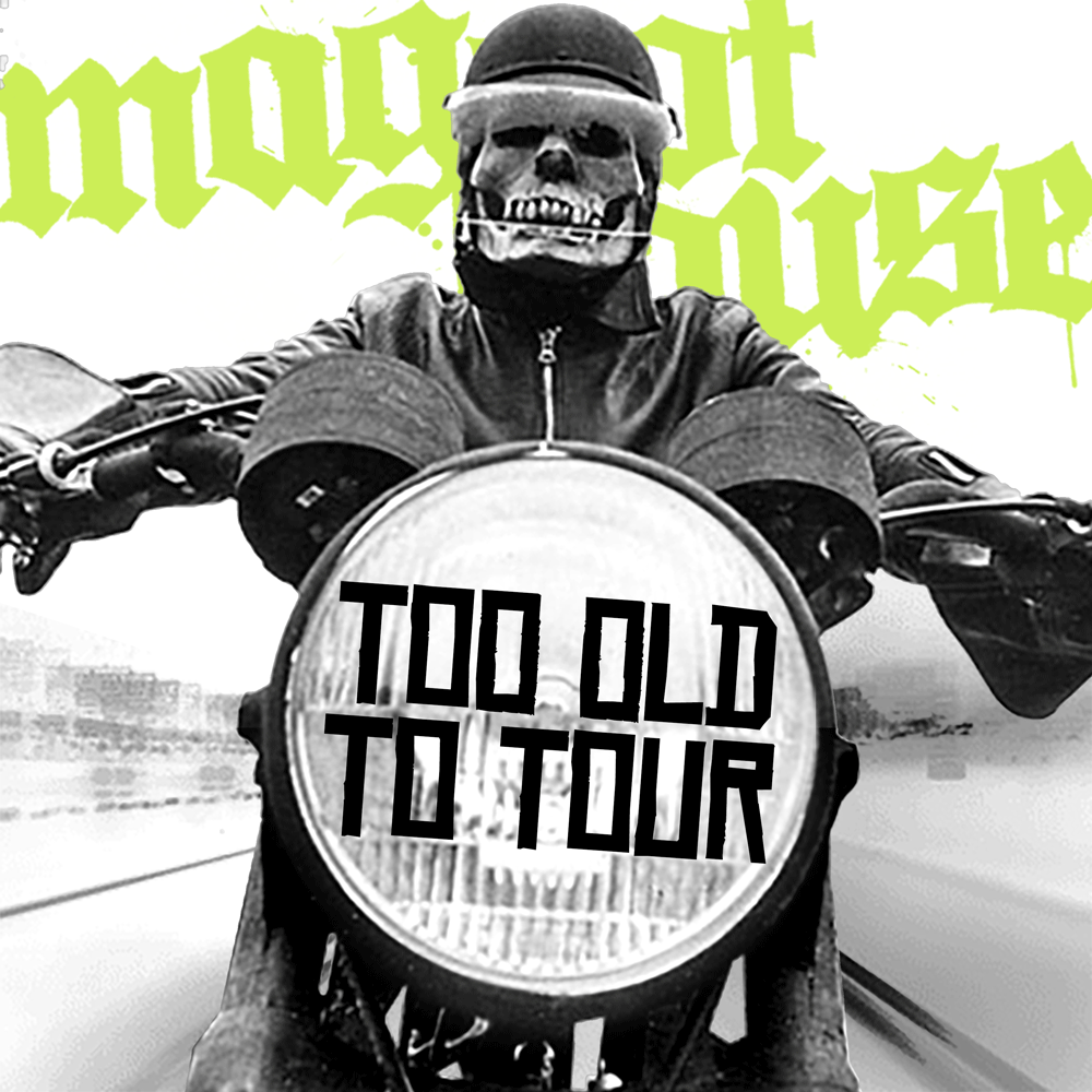 Maggot House - 'Too Old To Tour' by Maggot House | Laylo